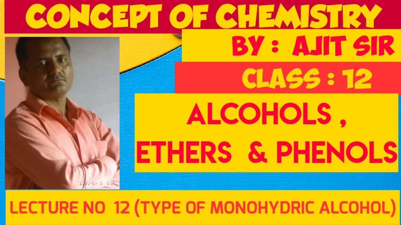 Class 12 LECTURE NO 12 (Classification of monohydric Alcohol with ...