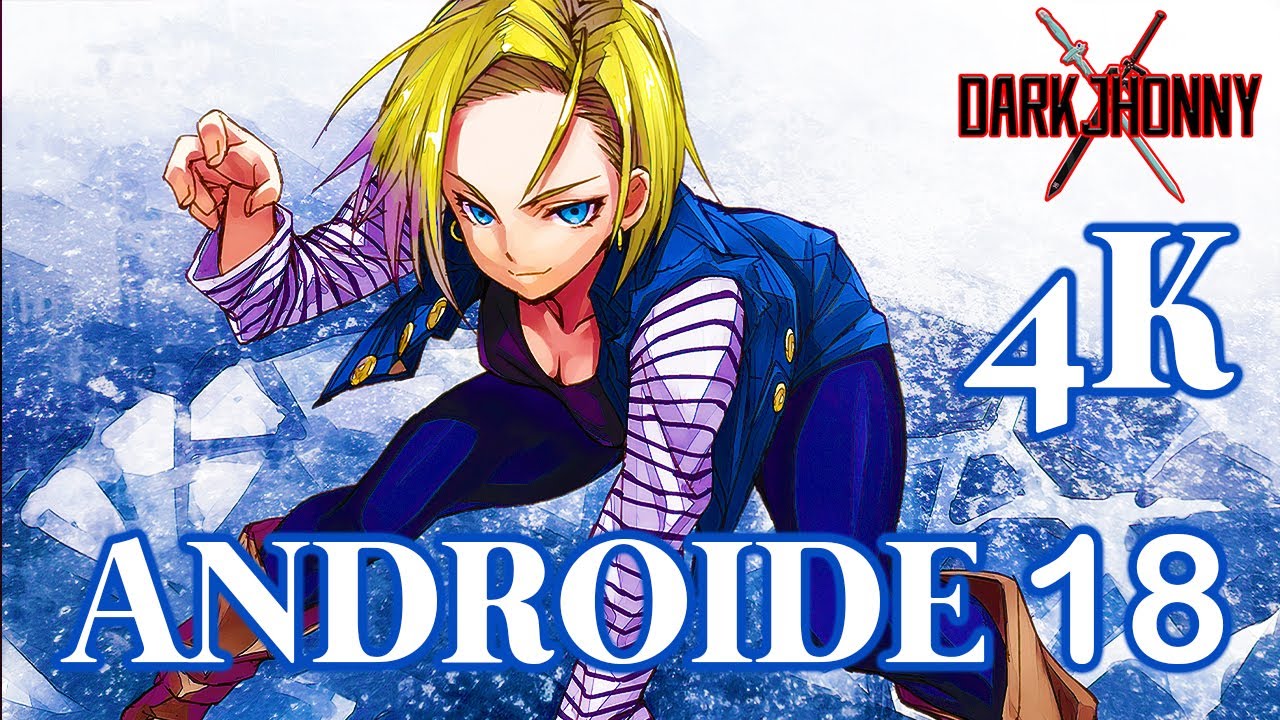 ANDROIDE 18 DRAGON BALL Z WALLSPAPER 4K PACK 517 IMAGENES + H - YouTube
