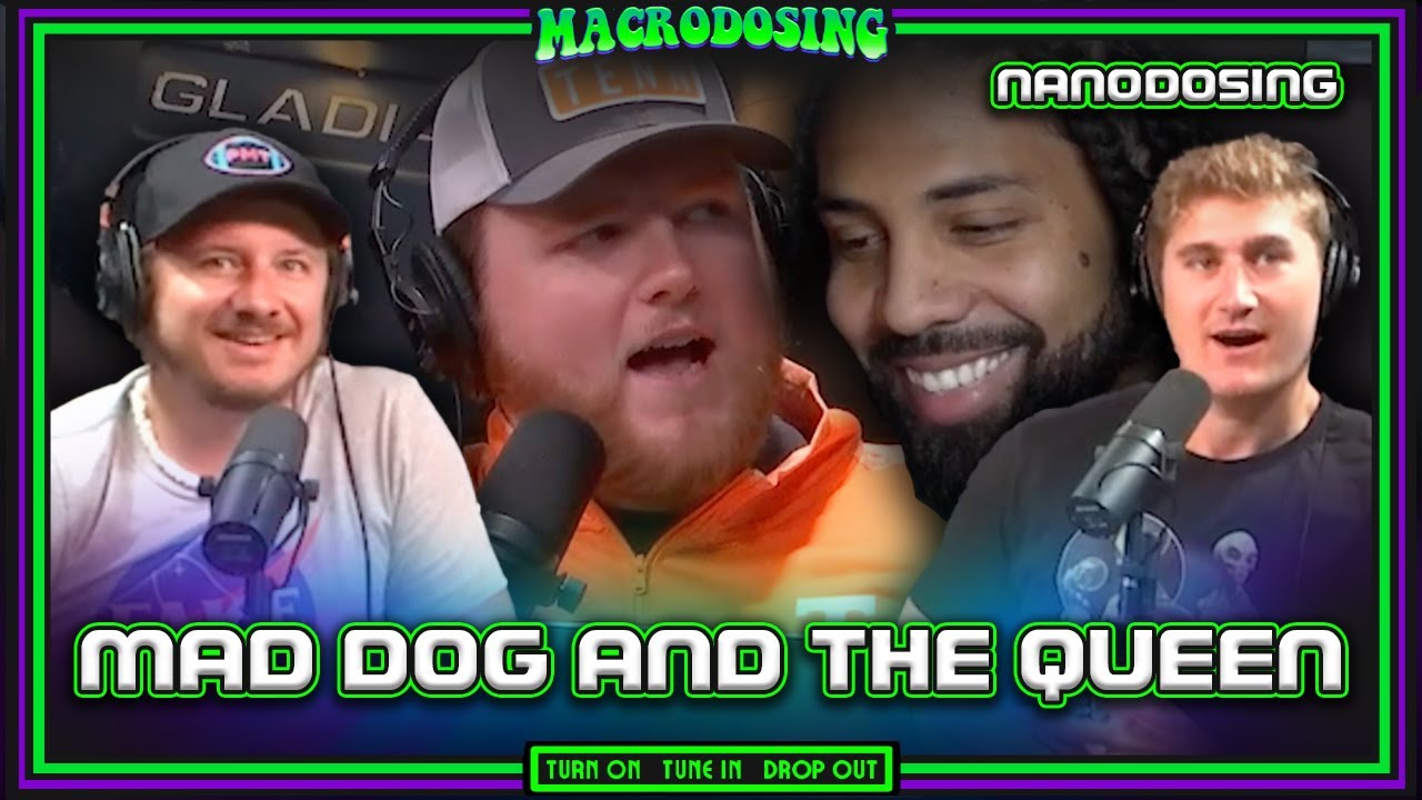 NANODOSE: Mad Dog Makes A Mistake and The Macrodosing Crew Remembers ...