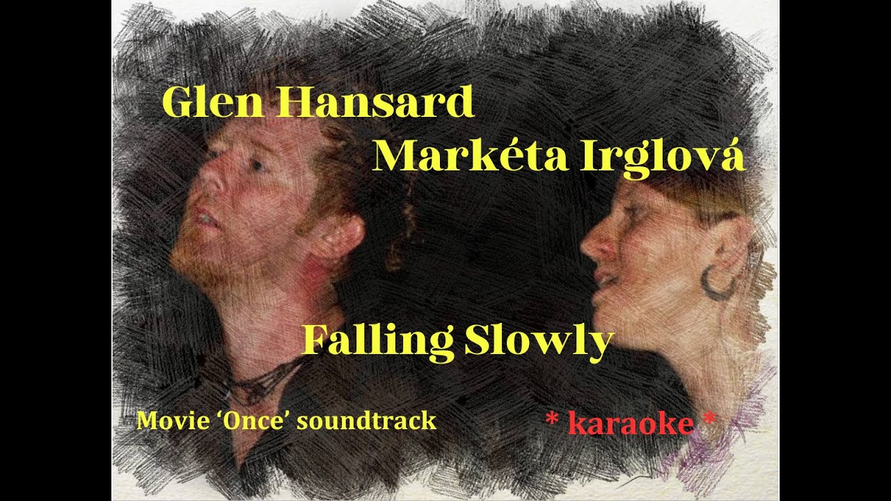 Glen Hansard & Markéta Irglová - Falling Slowly * karaoke * * backing ...