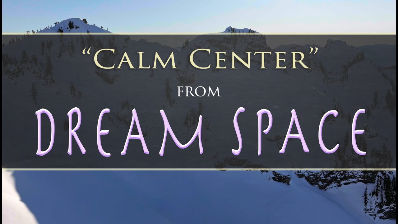 "Calm Center" - Deep Relaxation Journey into Dream Space - YouTube