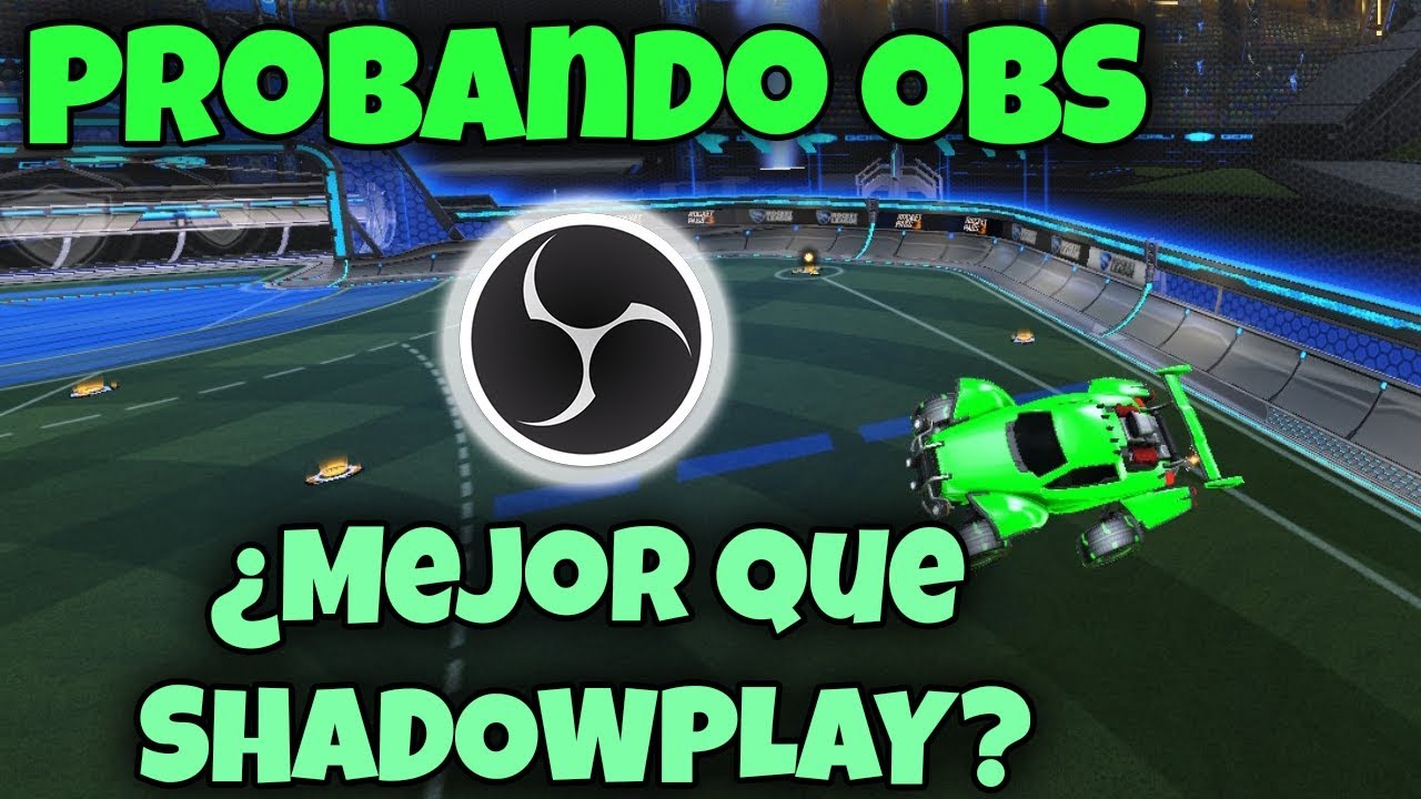 ¿Mejor OBS o SHADOWPLAY para grabar? | Rocket League - YouTube