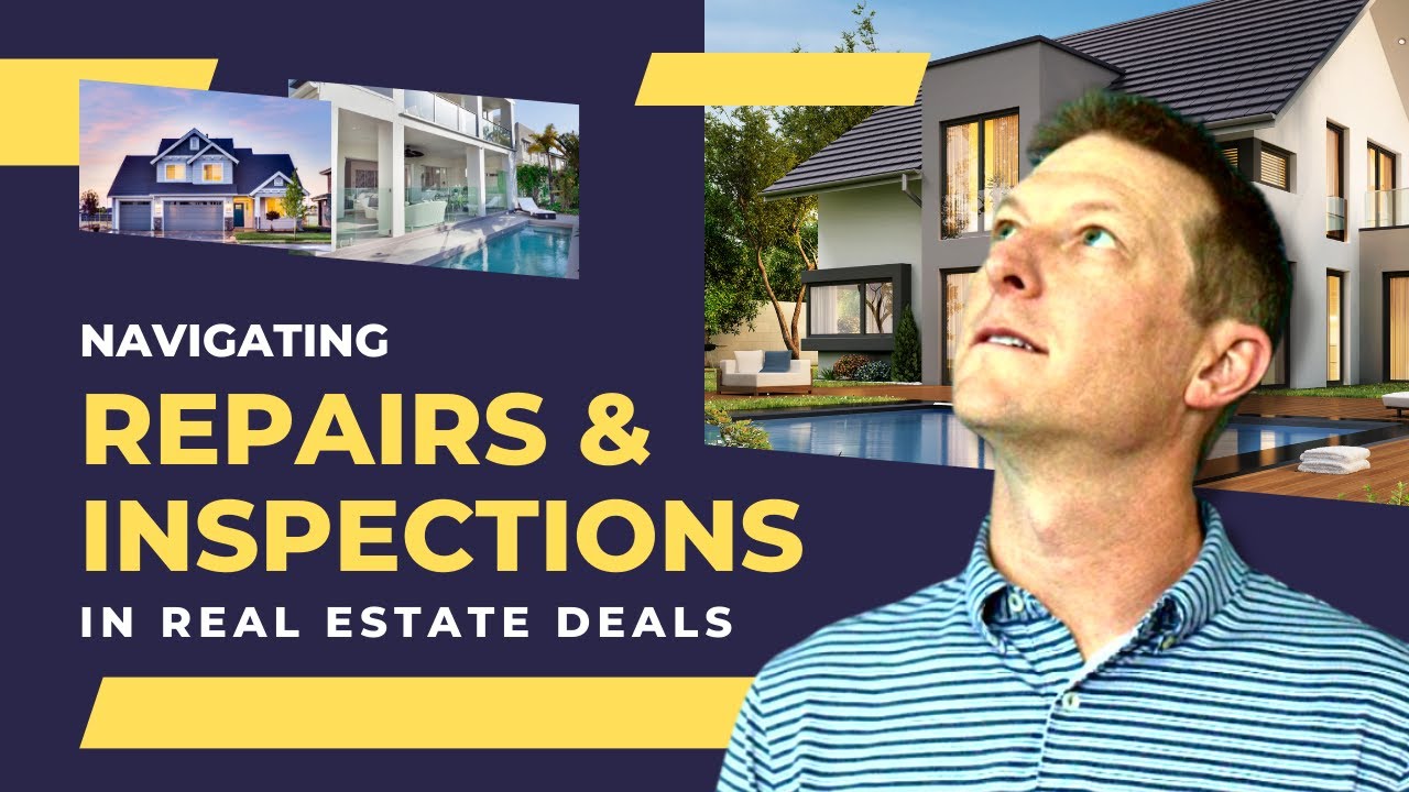 Navigating Inspections and Repairs in Real Estate Transactions - YouTube