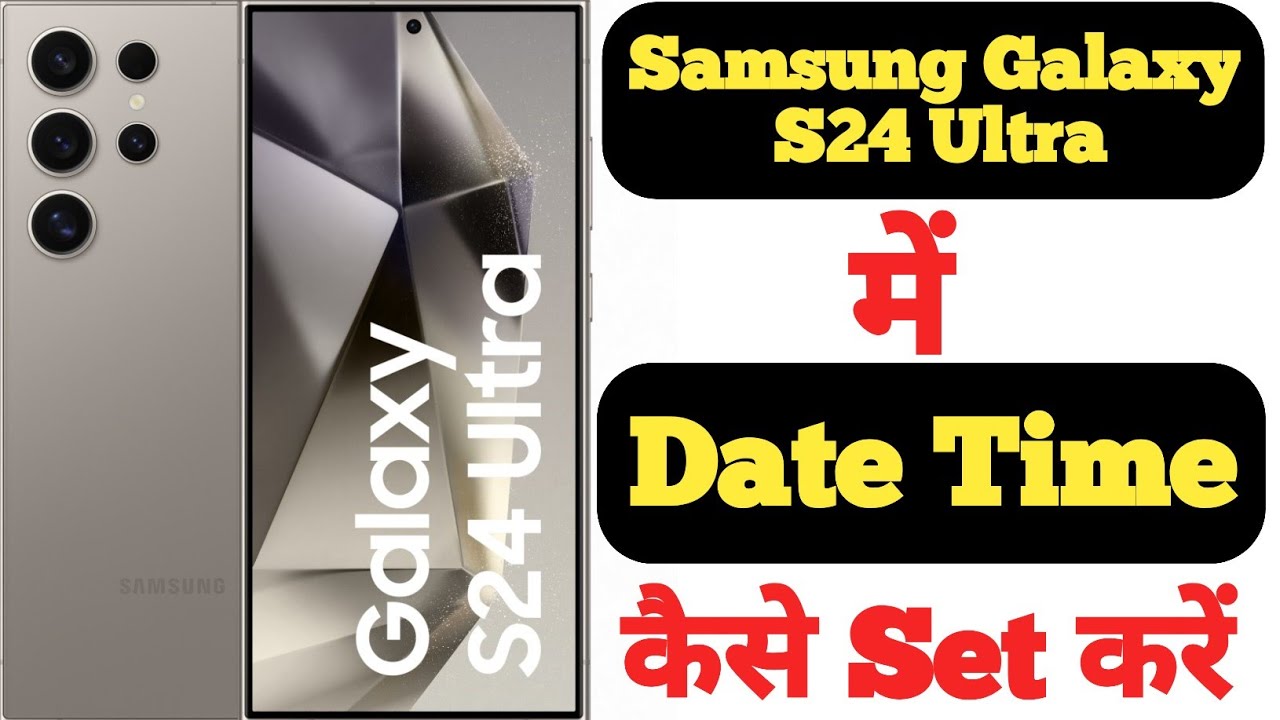 How to set date and time on Samsung Galaxy S24 Ultra || Samsung Galaxy ...