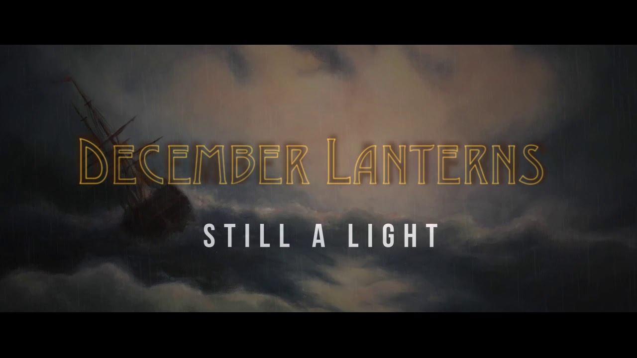 December Lanterns: Still a Light - YouTube