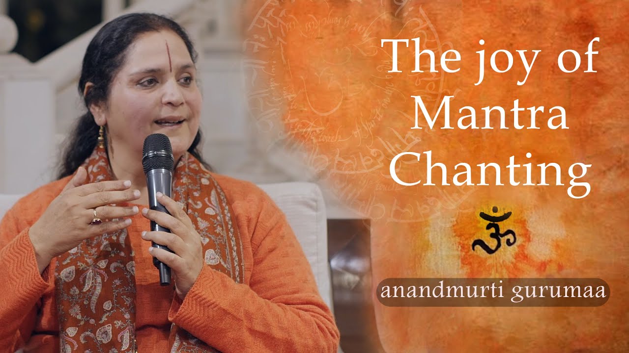 The joy of Mantra Chanting (English) | Anandmurti Gurumaa - YouTube