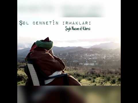 Şol Cennetin Irmakları - Şeyh Nazım Kıbrısi