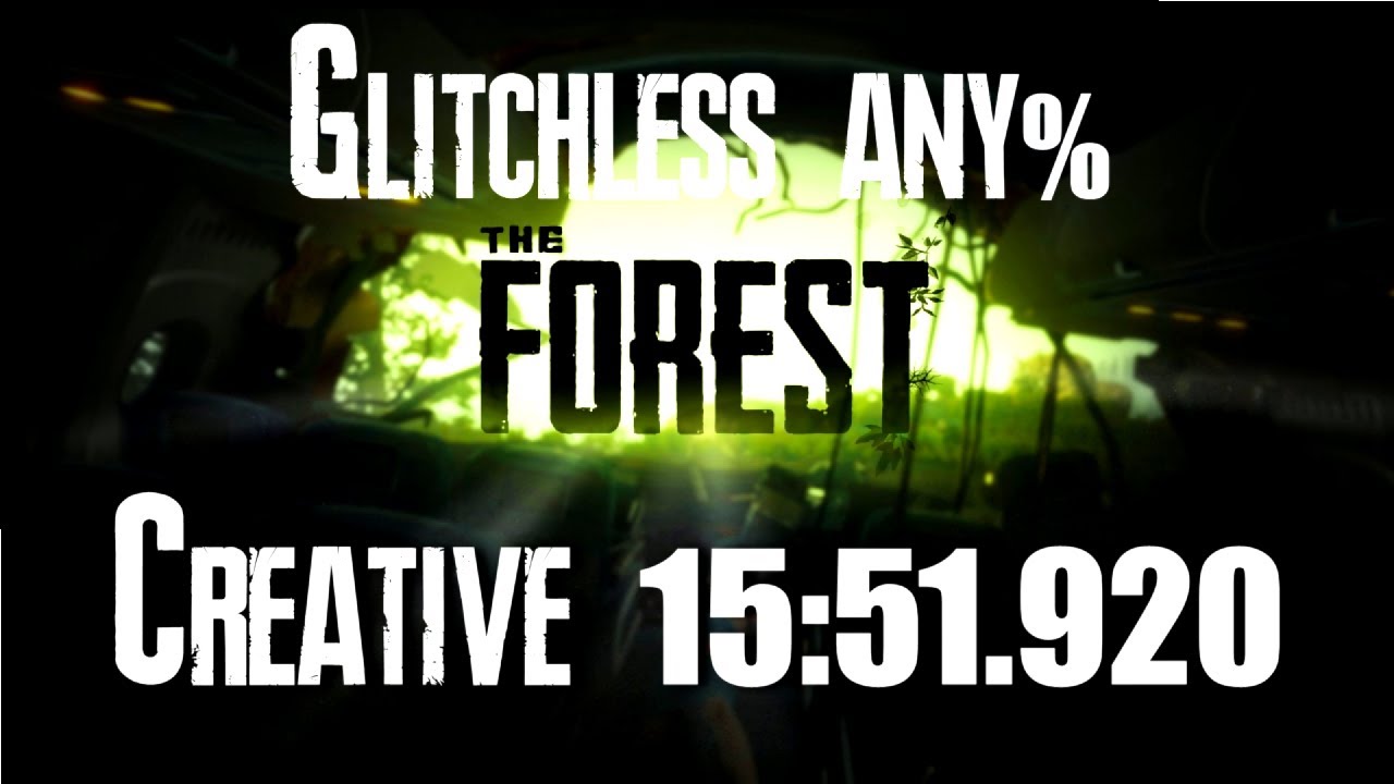 The Forest Speedrun Glitchless Any% Creative in 15:51.920 - YouTube