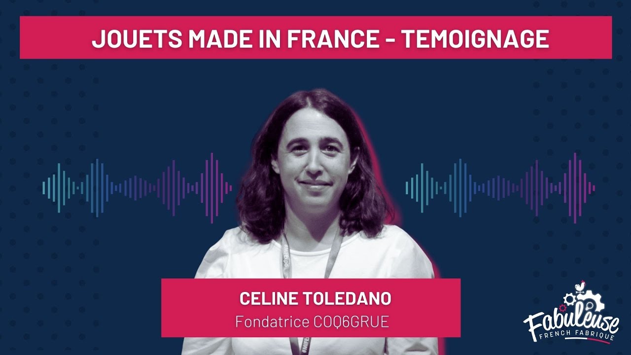 Podcast ||Céline TOLEDANO (Fondatrice COQ6GRUE)|| Du Jouet Made in ...