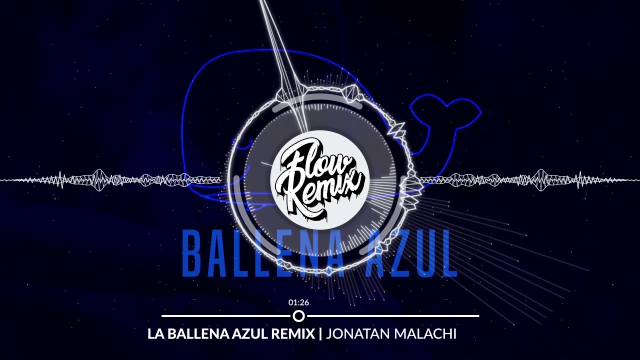 Jonatan Malachi - La Ballena Azul Remix | Flow Remix 2017 - YouTube