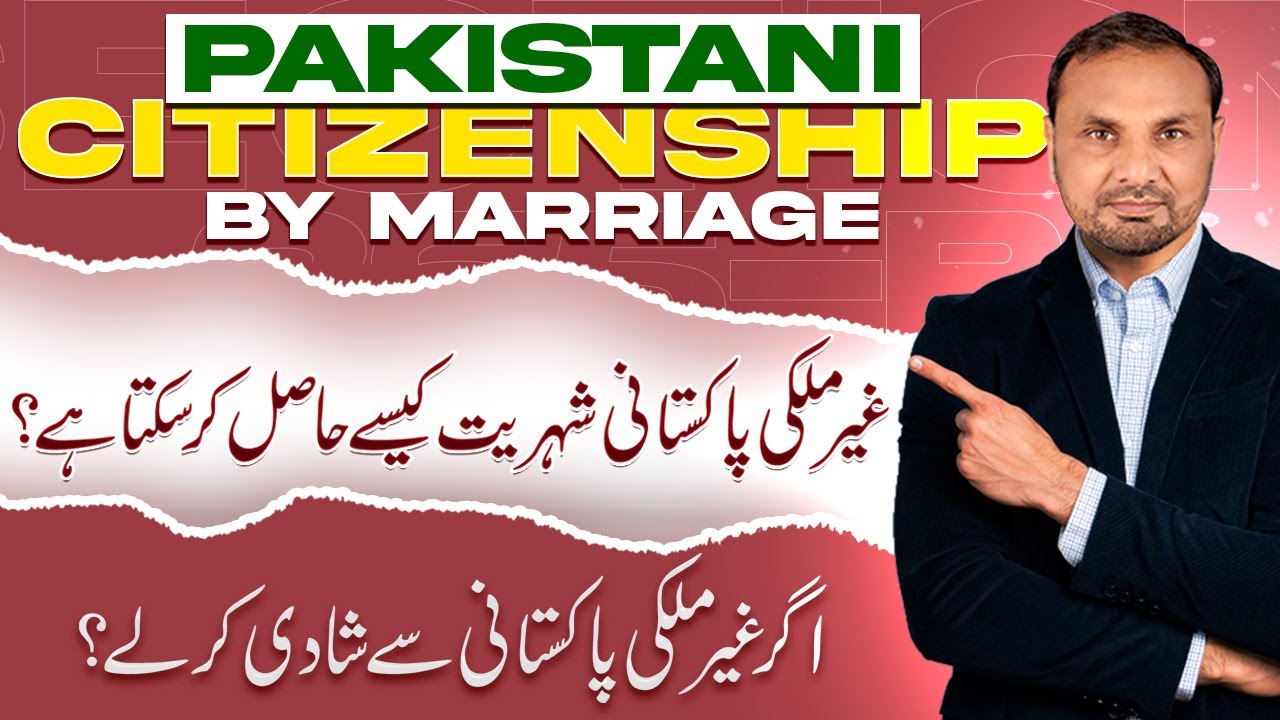 Foreigner Marriage with Pakistani Citizen | Procedure, Laws, and ...