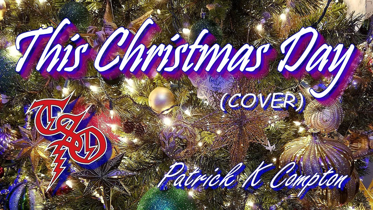 This Christmas Day – Trans-Siberian Orchestra (COVER) – Patrick K Compton - YouTube