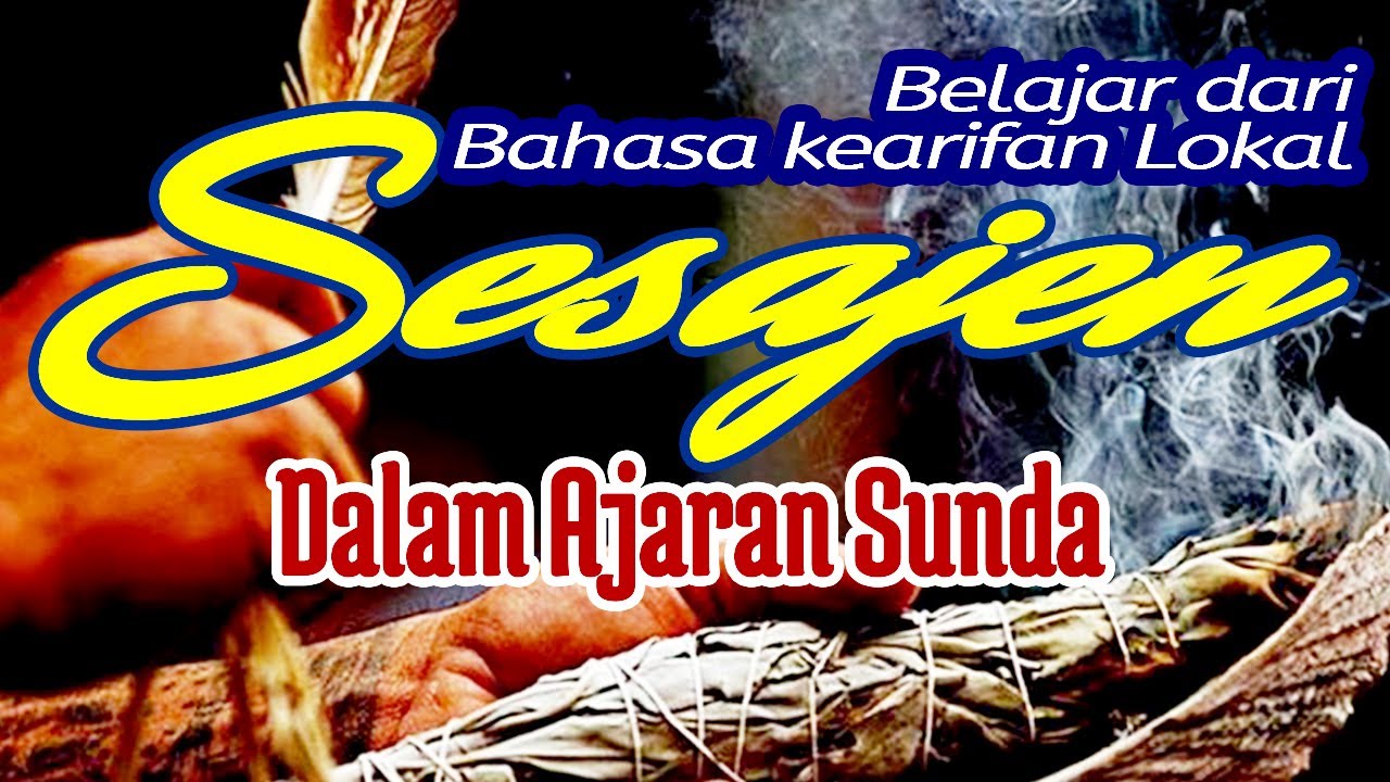 SESAJEN | Ajaran Kearifan Lokal Sunda - YouTube