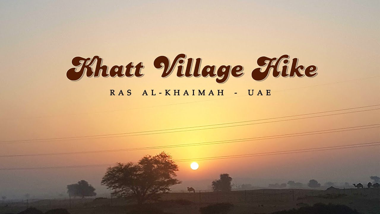 Hiking in Khatt Village, Ras Al Khaimah, UAE - YouTube