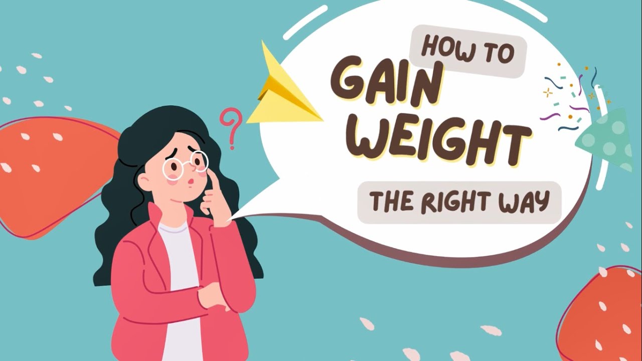 HOW TO GAIN WEIGHT THE RIGHT WAY - YouTube