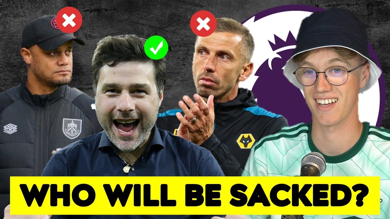 WHO WILL BE SACKED FIRST IN THE PREMIER LEAGUE? - YouTube