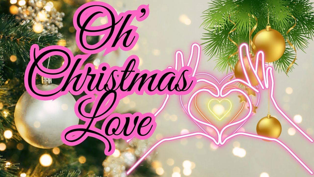 Christmas - Oh' Christmas Love, with lyrics - YouTube