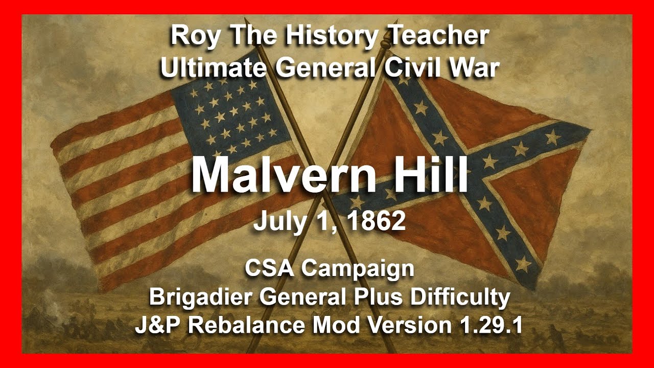 Ultimate General Civil War: CSA Malvern Hill BG+ J&P Mod 1.29.1 Episode ...