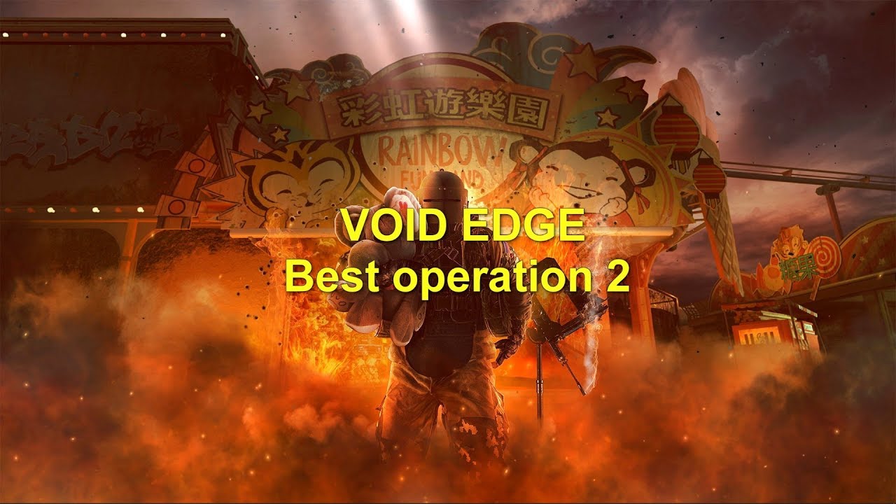 Rainbow Six Siege | VOID EDGE - Best operation 2 - YouTube