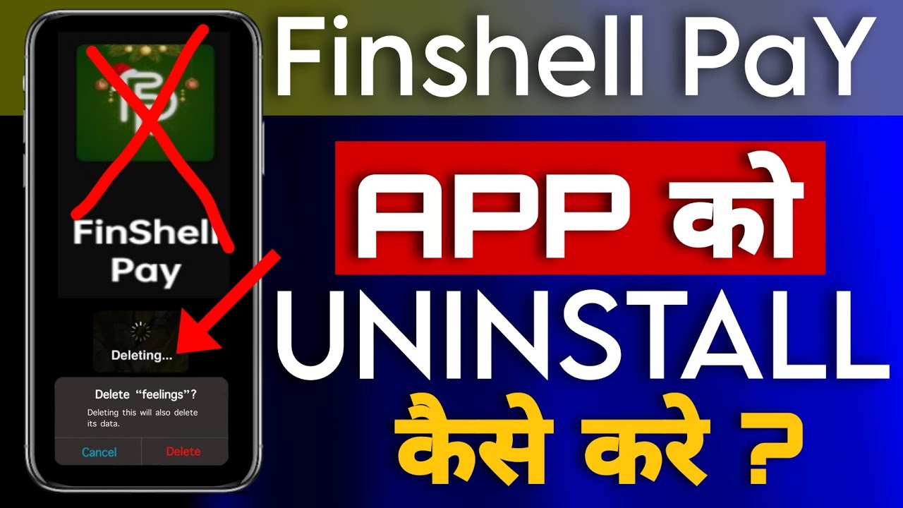 Phone se Finshell Pay aap kaise uninstall kare | Finshell Pay aap ko ...