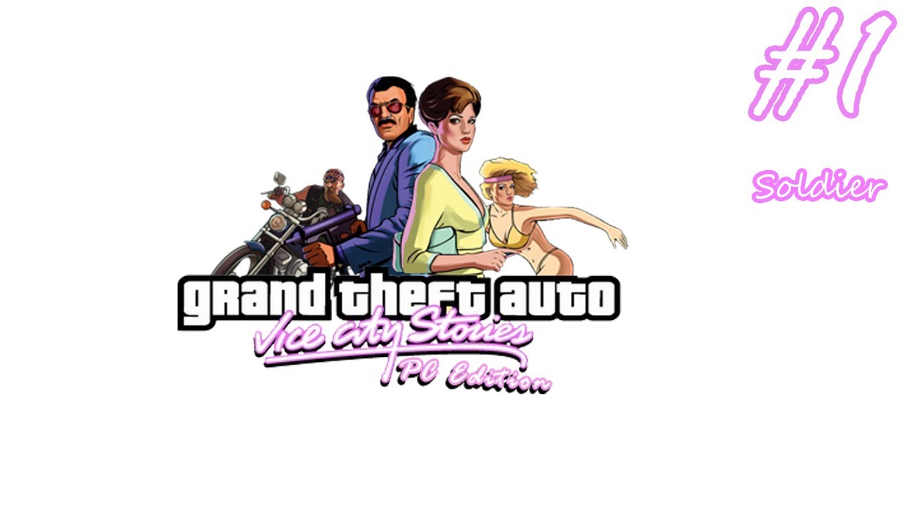 Gta Vice City Stories Pc Edition Beta 3 прохождение Soldier [ 1