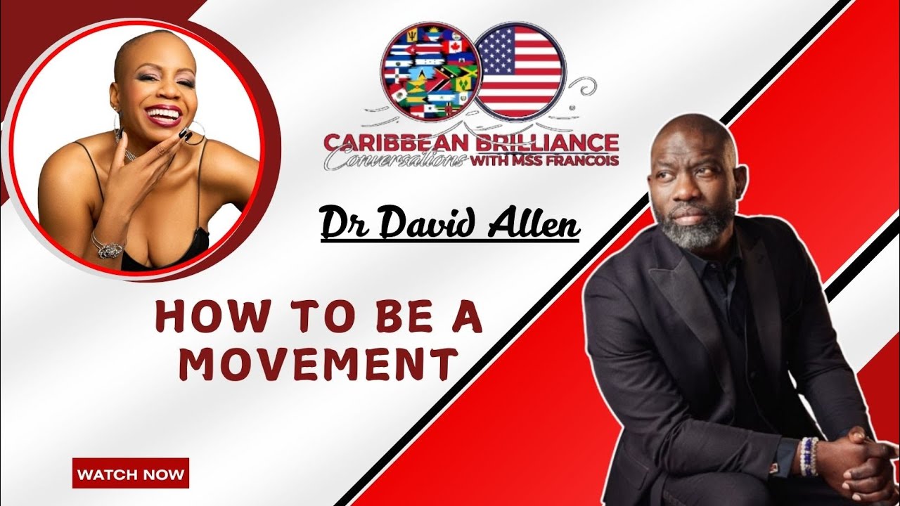 Dr David Allen is a Movement | Caribbean Brilliance Talk Show - YouTube
