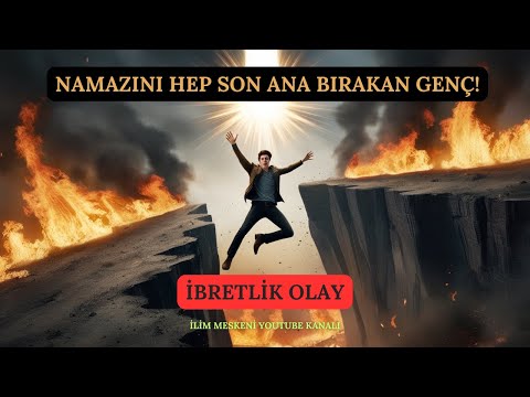 Namazını Hep Son Ana Bırakan Genç! İbretlik Olay! #islam #namaz #ibretlik #olay #sohbet