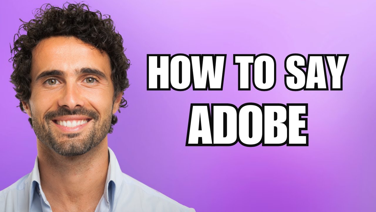 How To Pronounce Adobe (Correctly) - YouTube