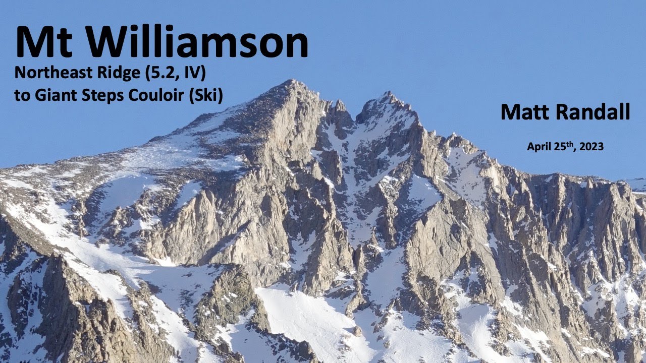 Mt Williamson Northeast Ridge (5.2, IV) to Giant Steps Couloir Ski ...