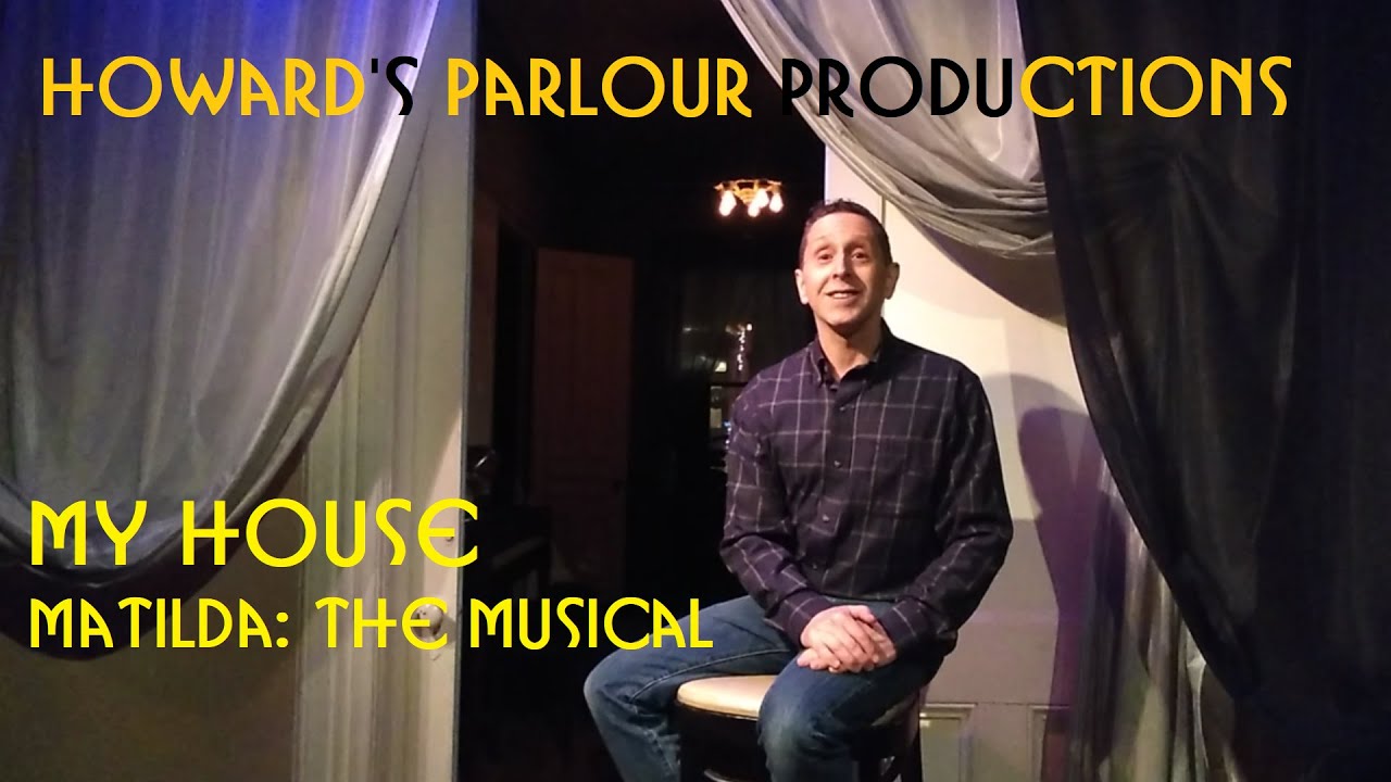 My House - Matilda The Musical - Dec 2020 - YouTube