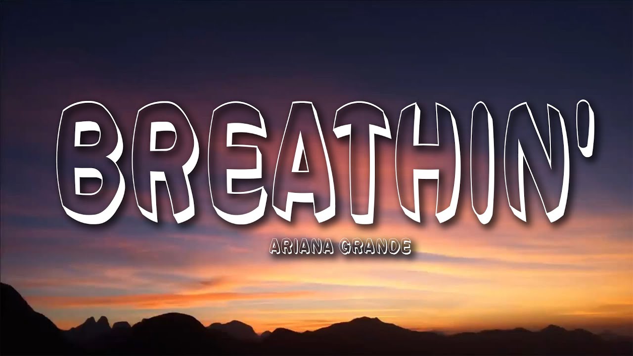 Ariana Grande ‒ breathin' (Lyrics) - YouTube