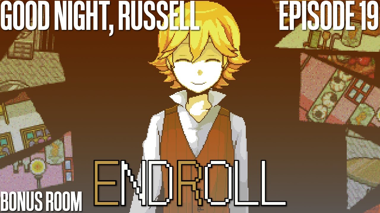 Good Night, Russell - End Roll - Episode 19 Finale (Bonus Room) [Let's ...