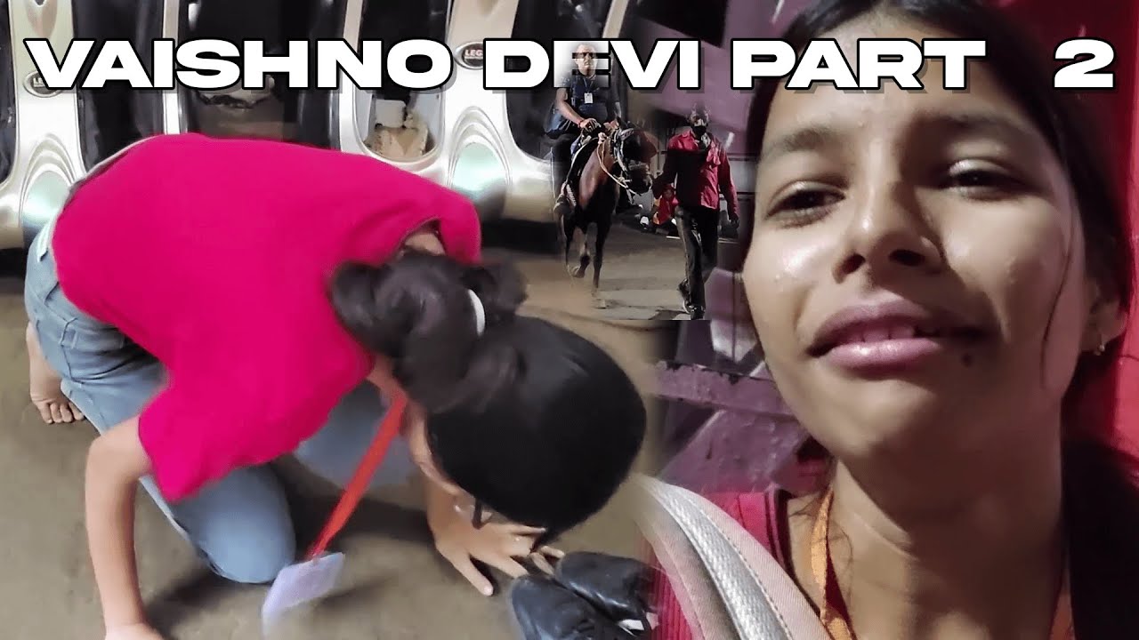 Vaishno Devi part 2 || MERI SHKL PE MT JANA || sirf chale hum || ap bhi ...