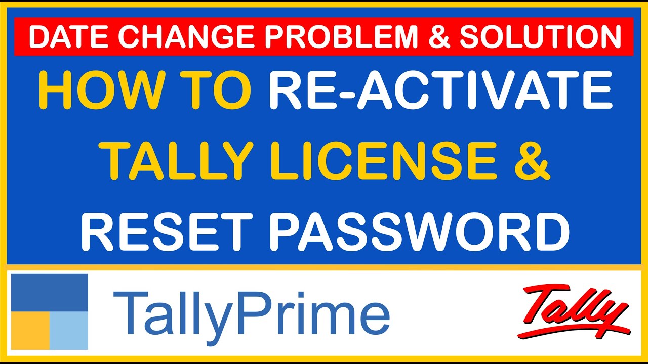 HOW TO RE-ACTIVATE TALLY LICENSE & RESET PASSWORD IN TALLY PRIME | DATE ...