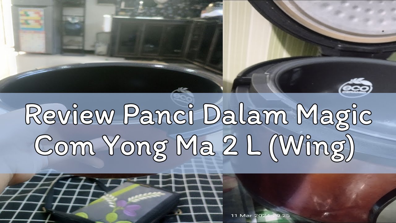 Review Panci Dalam Magic Com Yong Ma 2 L (Wing) - YouTube