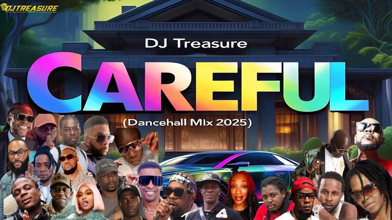 DANCEHALL MIX 2025 | BEST DANCEHALL SONGS - CAREFUL | DJ TREASURE - YouTube