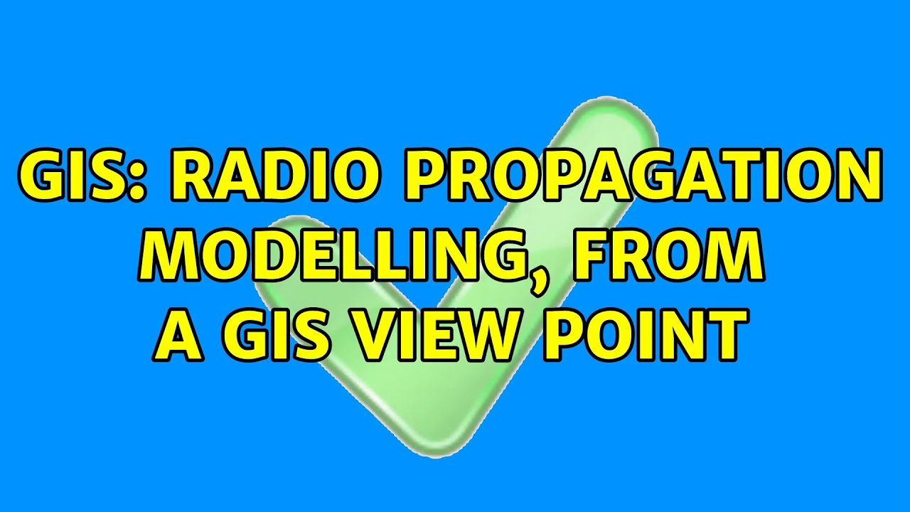 GIS: Radio Propagation Modelling, from a GIS view point (5 Solutions ...