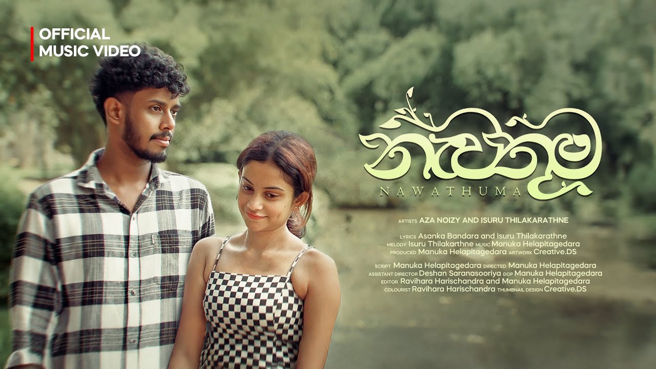 Aza Noizy - Nawathuma (නැවතුම) ft. Isuru Thilakarathne | Official Music Video - YouTube