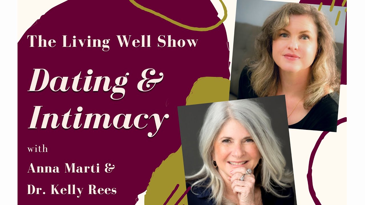 LIVING WELL Dating, Intimacy & Making Friends Later in Life - YouTube