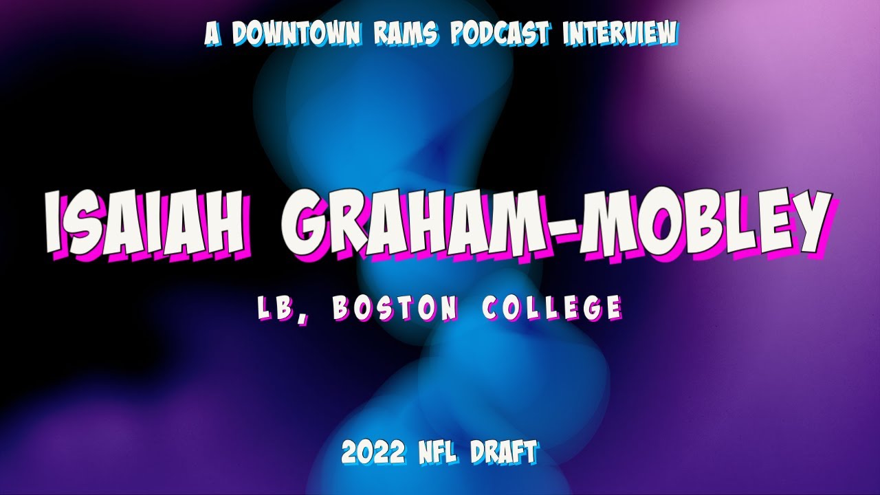 Downtown Rams 2022 NFL Draft Prospect Interview - Isaiah Graham-Mobley ...