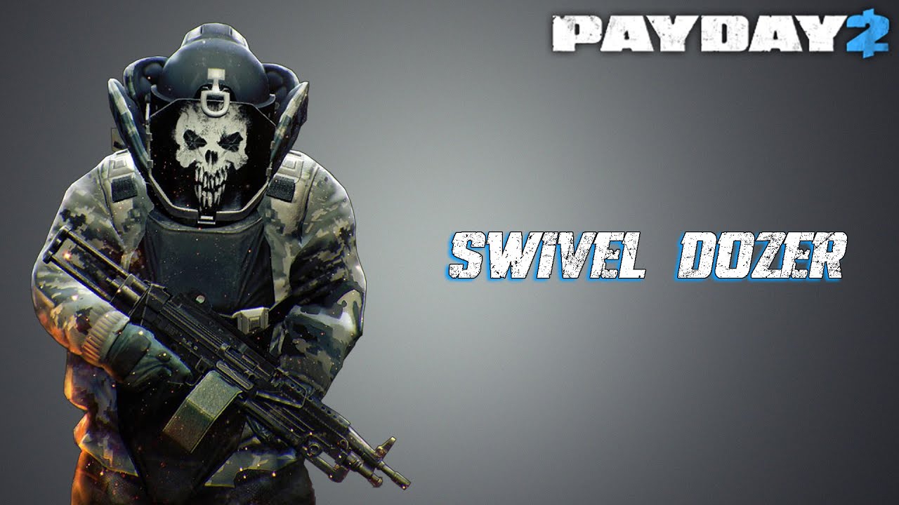 Payday 2: Swivel Dozer - YouTube