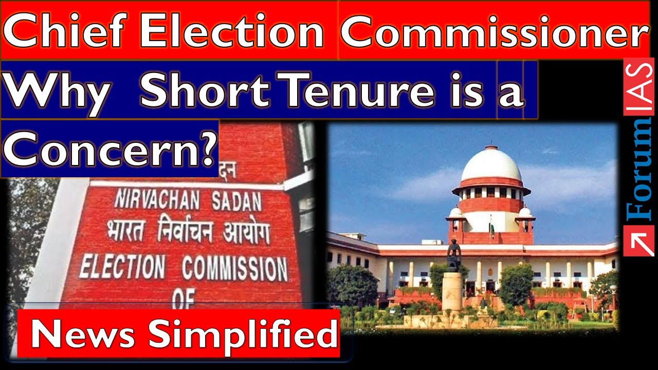 Chief Election Commissioner: Why Short Tenure is a Concern?| Forum IAS ...