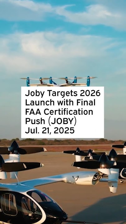Joby Targets 2026 Launch with Final FAA Certification Push #JOBY #JOBYStock #JOBYNews # ...
