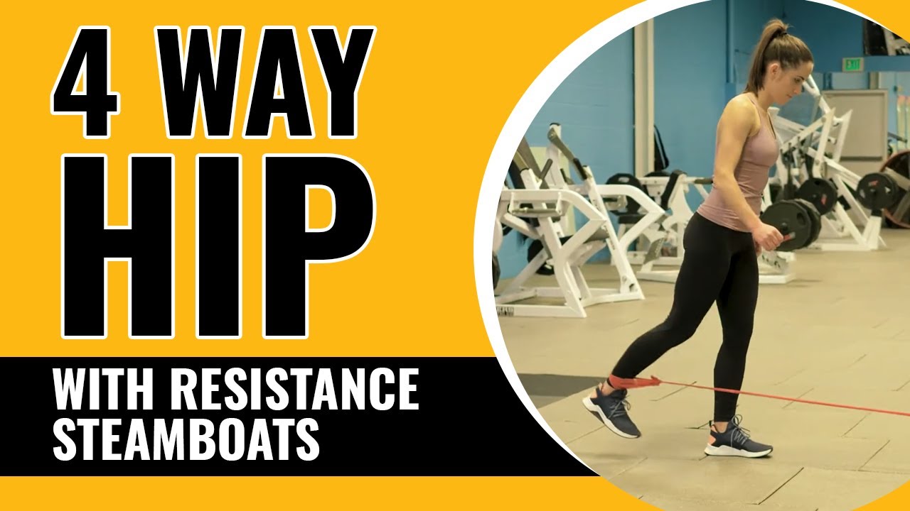Hip - 4 Way Hip with Resistance Steamboats - YouTube