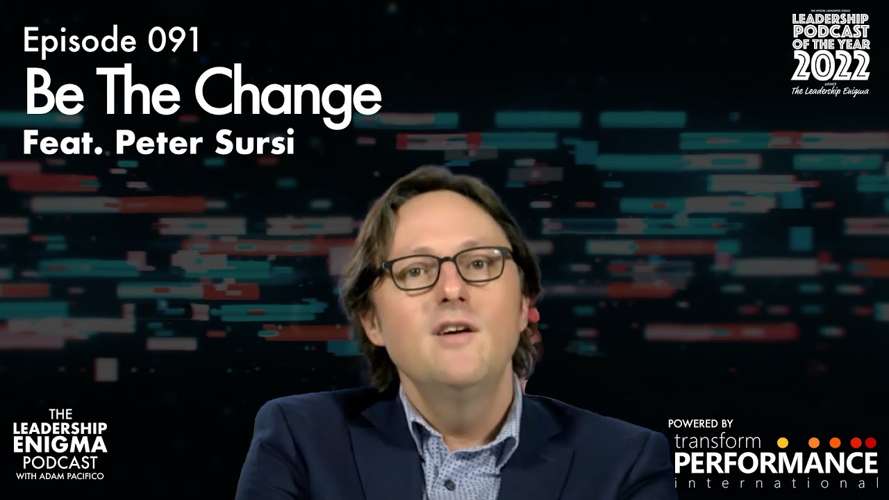 091: Be The Change | Peter Sursi - YouTube