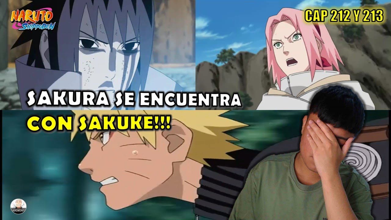 SAKURA SE ENCUENTRA CON SASUKE!!! NARUTO SHIPPUDEN CAPÍTULOS 212 Y 213 ...