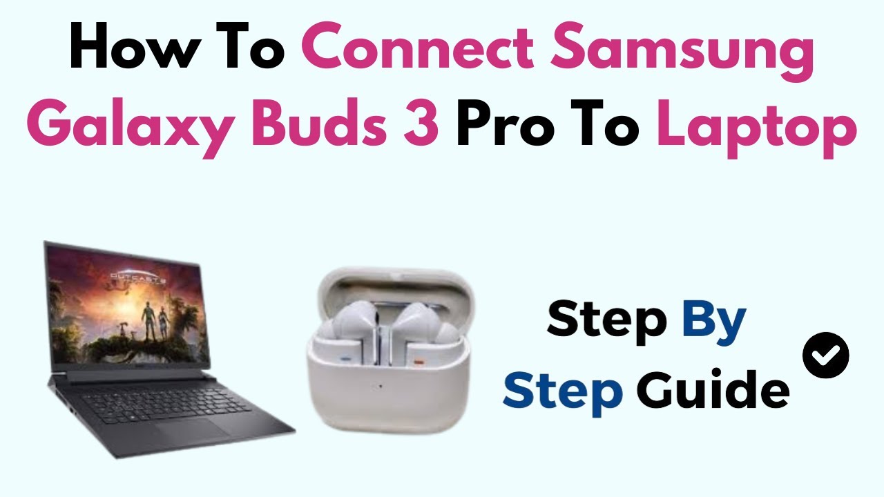 How To Connect Samsung Galaxy Buds 3 Pro To Laptop - YouTube