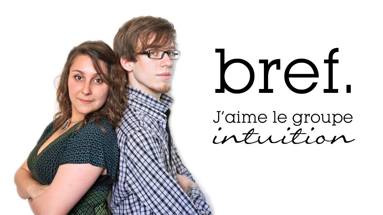 Bref. J'aime le groupe Intuition. (avec Alice David & Kyan Khojandi ...