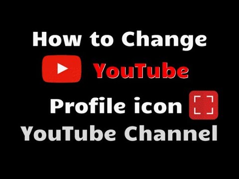 How to change your YouTube channel icon on android in 2020 - YouTube