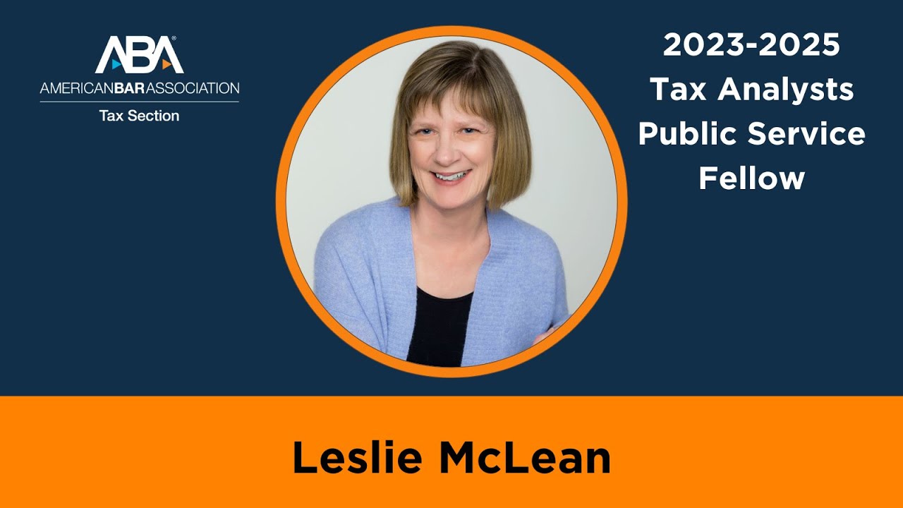 Leslie McLean: Tax Section Fellows Testimonial - YouTube